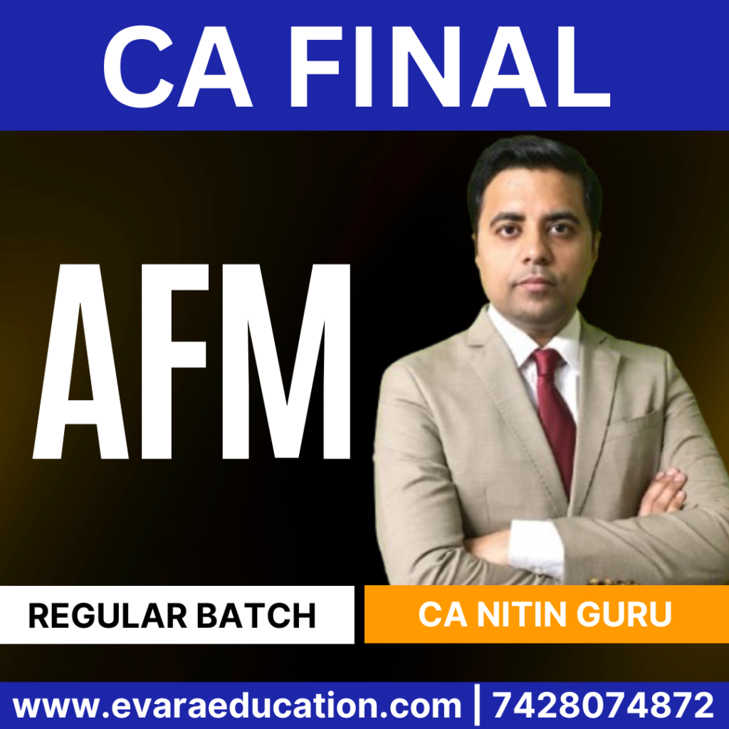CA FINAL – AFM (Regular Batch) for Sep 2026 & Jan/May 2027 & Onwards ...